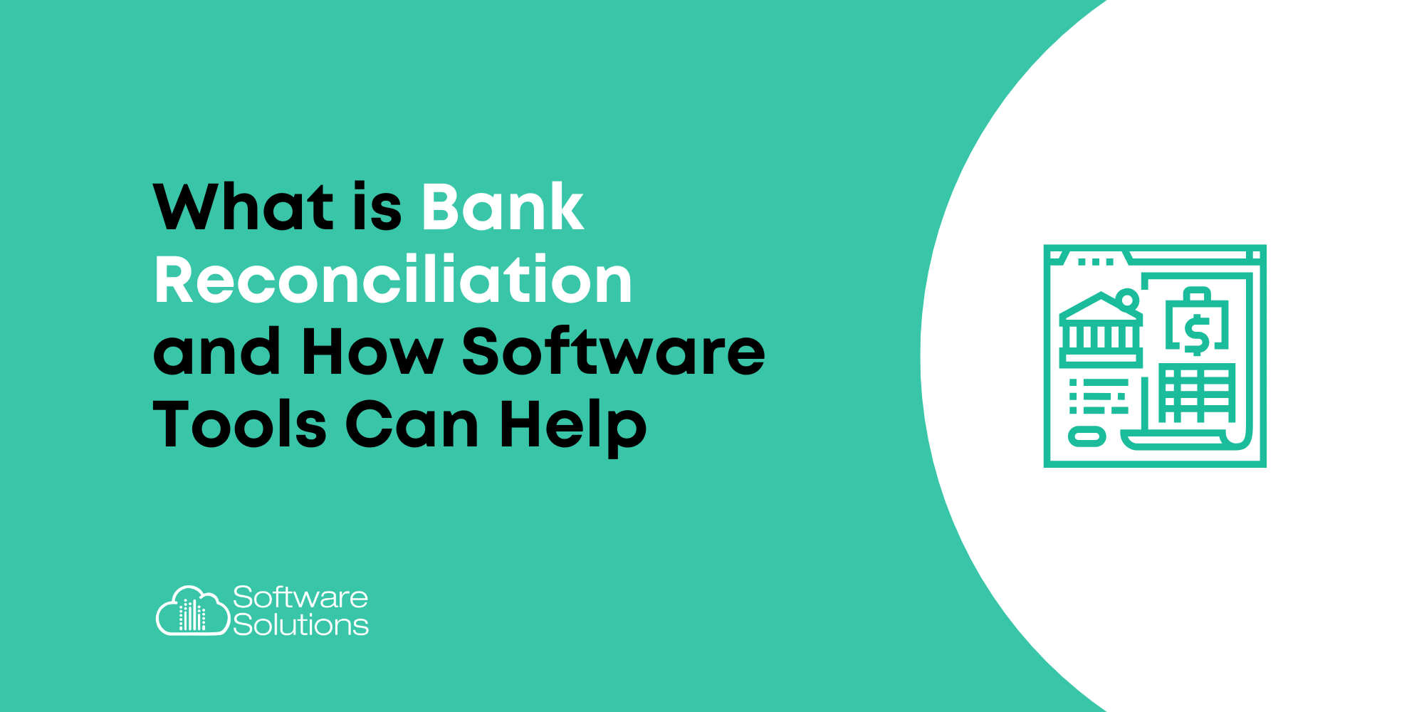 What is Bank Reconciliation and How Software Tools Can Help